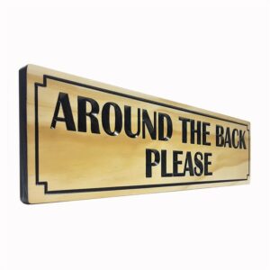 Around the back please - Timber Sign - Bettaline Designs